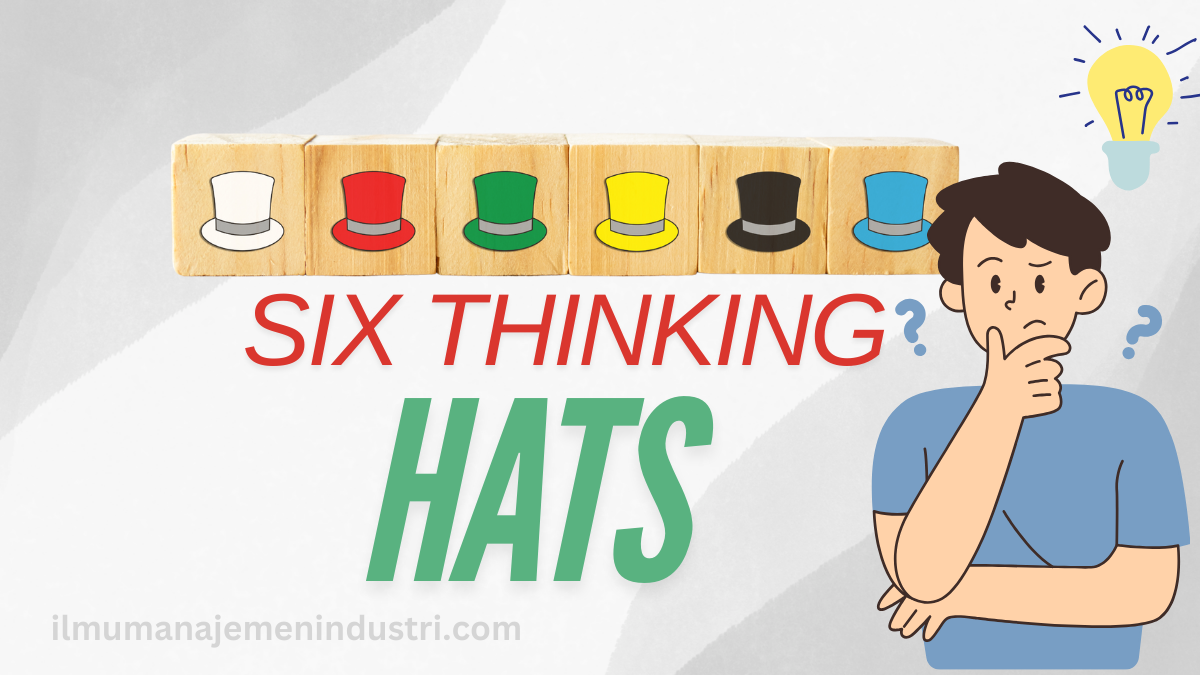 Six Thinking Hats dalam Critical Thinking - Ilmu Manajemen Industri